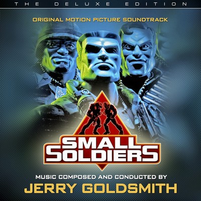 Jerry Goldsmith's SMALL SOLDIERS (1998) - 2018 Varese Deluxe Edition ...
